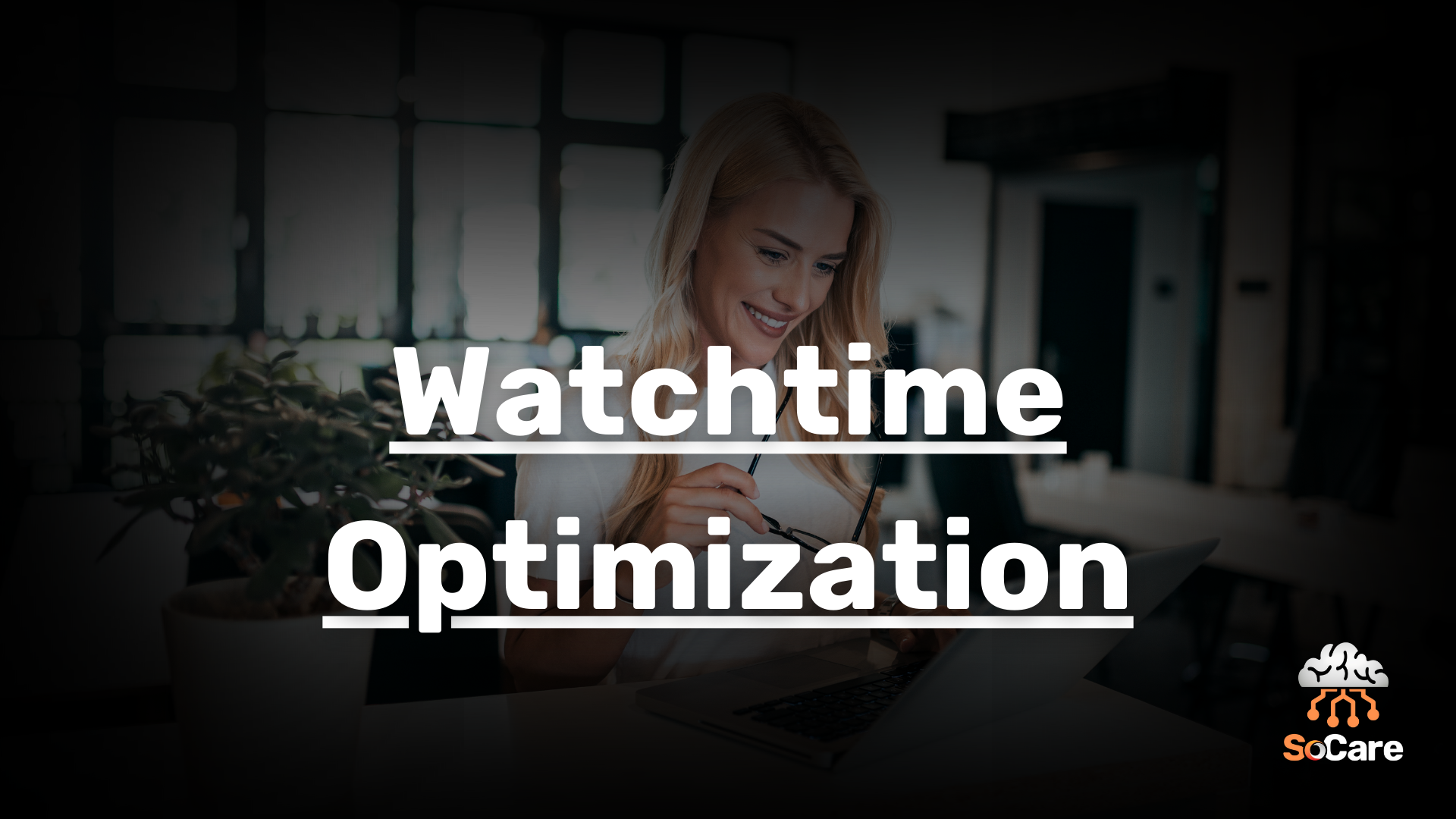Watch Time Optimization - Online-Marketing-Lexikon 2025